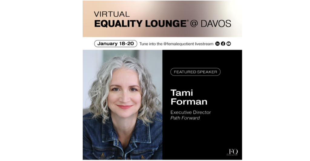 Path Forward Talks Parental Leave and Returnships at The Female Quotient’s Davos Equality Lounge ...